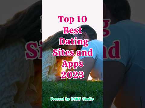 Top 10 Best Dating Sites and Apps in 2023 - Find Your Perfect Match Online ❤️🤗🕺💃 | DSRTTV