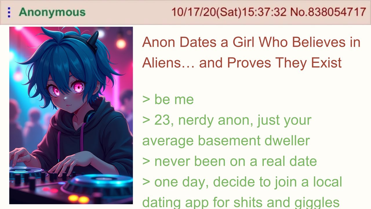 Anon Dates a Girl Who Believes in Aliens… and Proves They Exist - 4Chan Greentext Stories