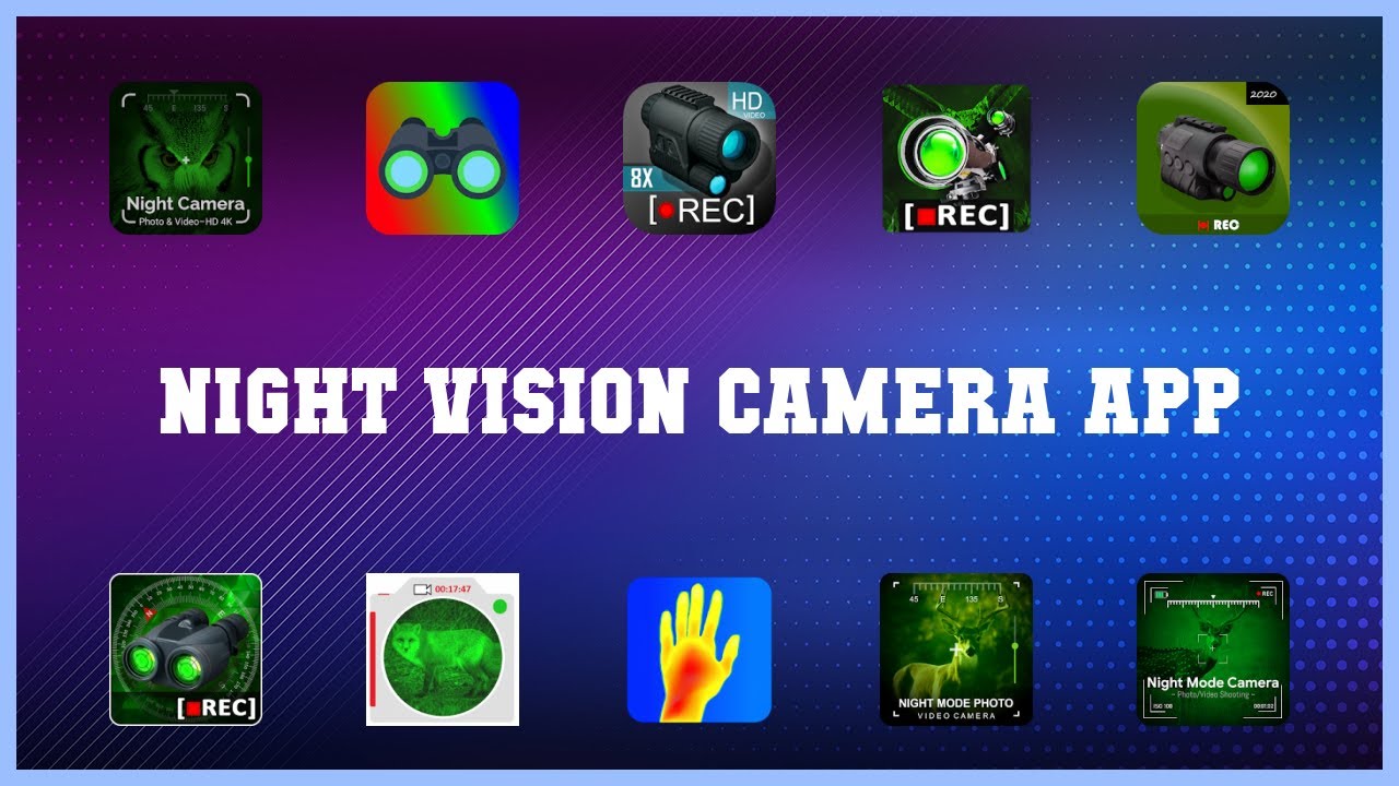 Top rated 10 Night Vision Camera App Android Apps