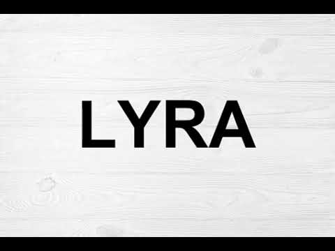 How To Pronounce Lyra