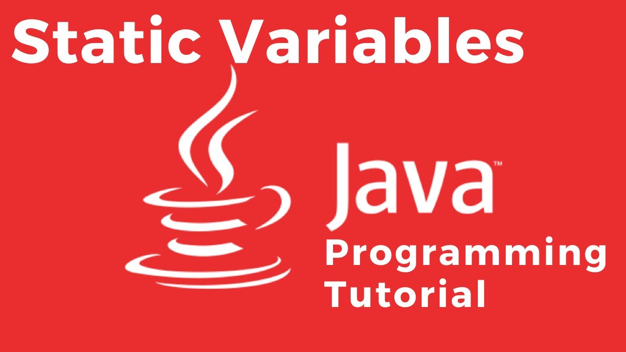Static Variables in Java - Java Tutorial For Absolute Beginners