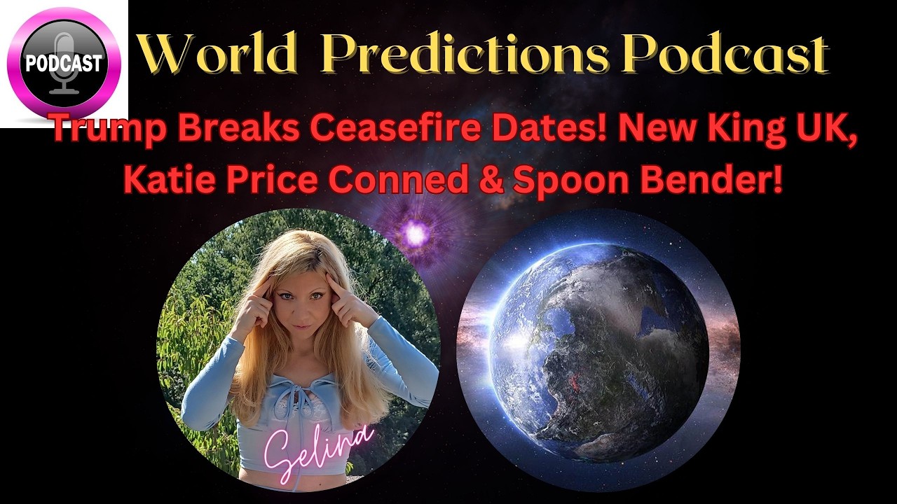 🌍🎙️World Psychic Predictions Podcast🔮 Trump Breaks Ceasefire, New King, Katie Price & Spoon Bender!