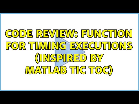 Code Review: Function for timing executions (inspired by MATLAB tic toc) (2 Solutions!!)