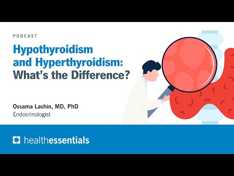 Hypothyroidism and Hyperthyroidism: What’s the Difference? | Ossama Lashin, MD, PhD