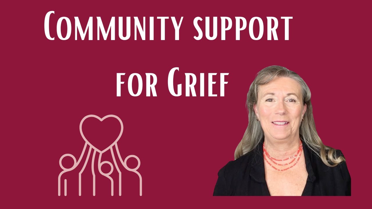 Support Your Grief Through Community