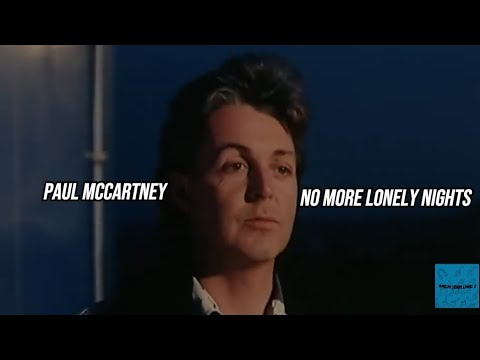 No More Lonely Nights - Paul Mccartney (Video/Letra)