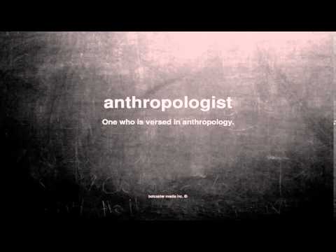 What does anthropologist mean