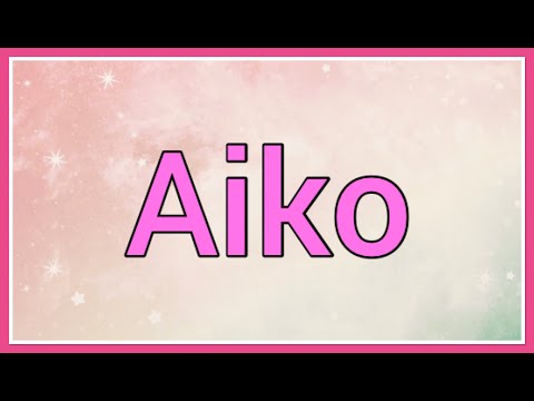 Aiko : Name Origin Meaning