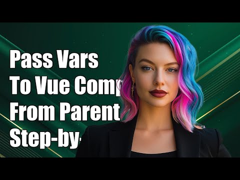 How to Pass Variables to Vue Components from Parent Pages: A Step-by-Step Guide