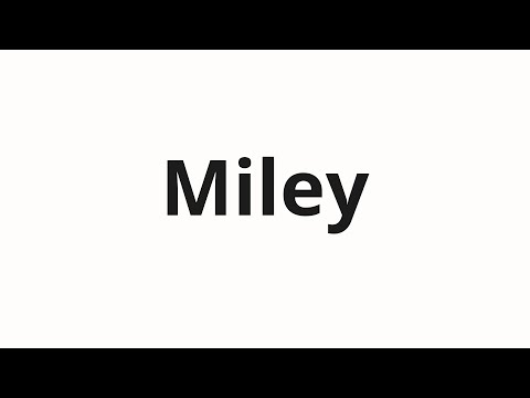 How to pronounce Miley