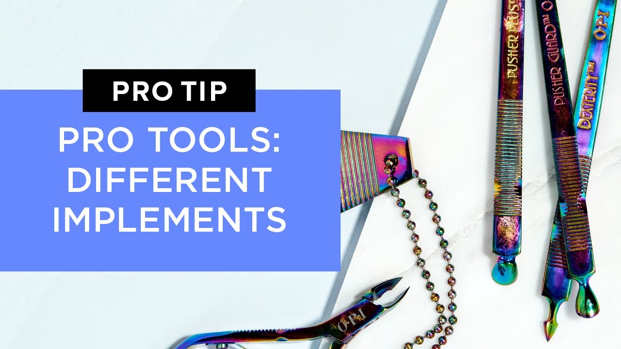 OPI Pro Tools and How to Use them on Your Clients