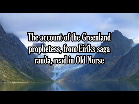 The Greenland Prophetess, from Eiríks saga rauða, read in Old Norse