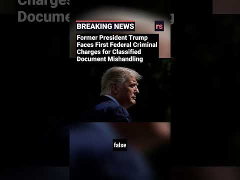 Former President Trump Faces First Federal Criminal Charges for Classified Document Mishandling