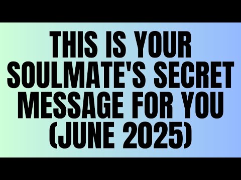 Angels Say: This Is Your Soulmate's Secret Message For You (June 2025)