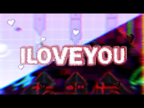 ILOVEYOU 100% (Easy/Medium Demon) by LightPotatoDev