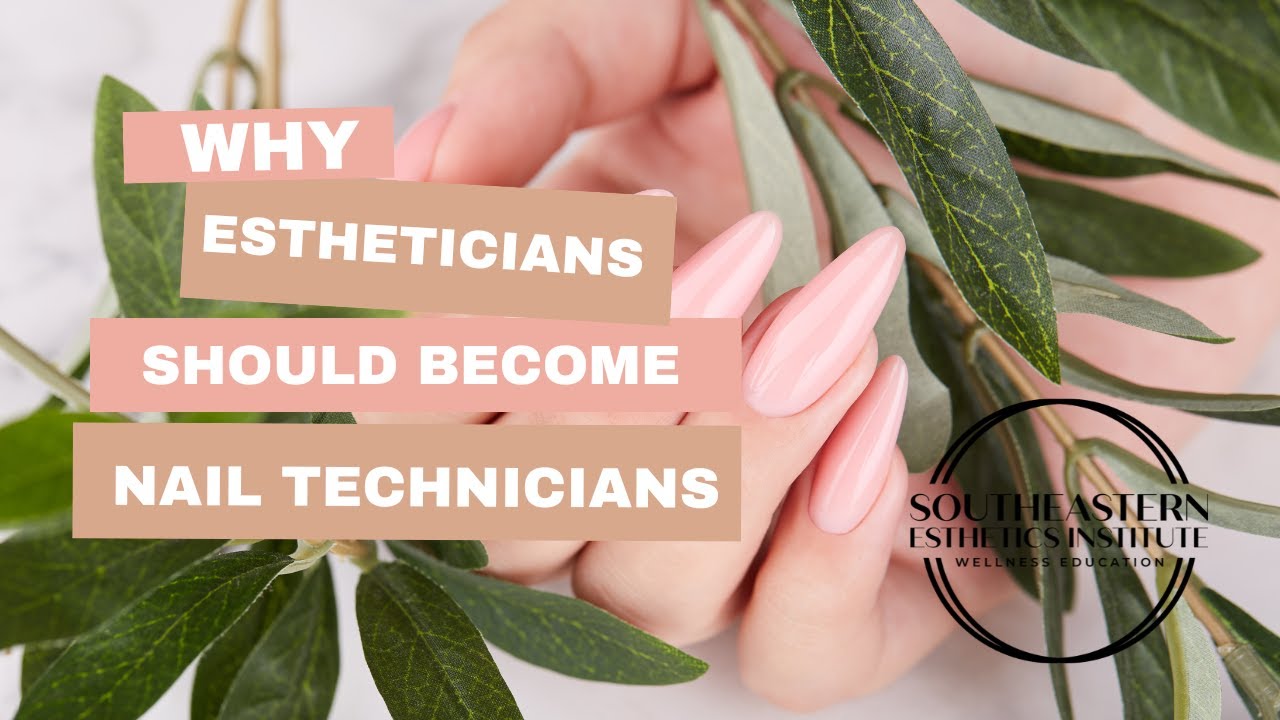 NEW PROGRAMS: WHY Estheticians Should Obtain a Nail Technology License | NEW Cosmetology Program
