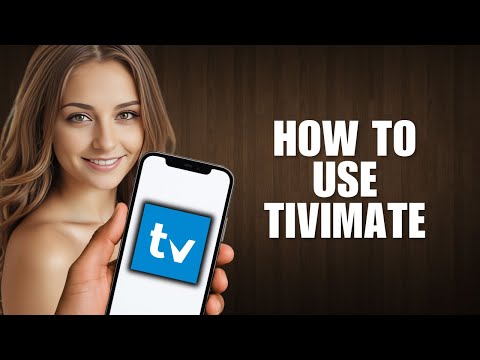How to Use TiviMate – Features & Functions Showcase Tutorial