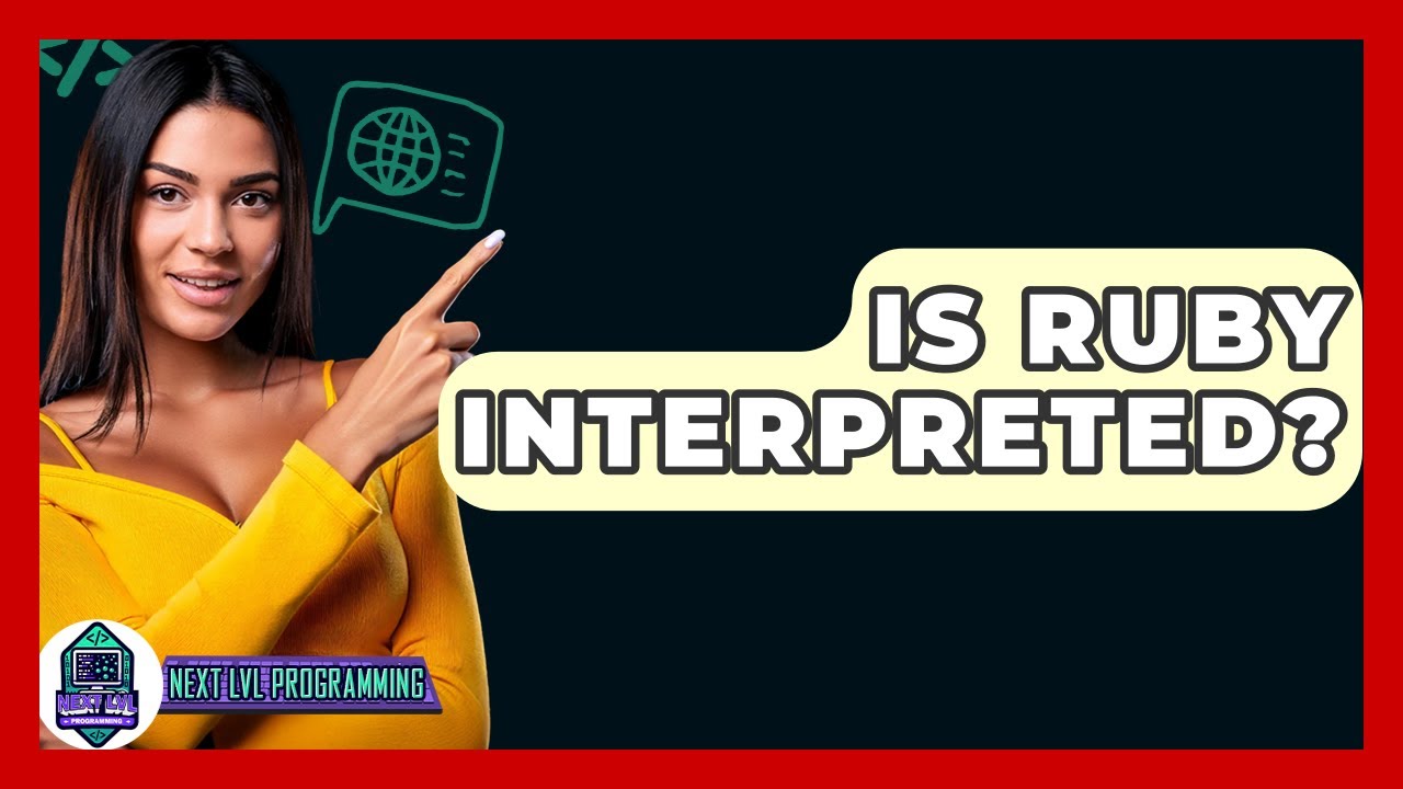 Is Ruby Interpreted? - Next LVL Programming