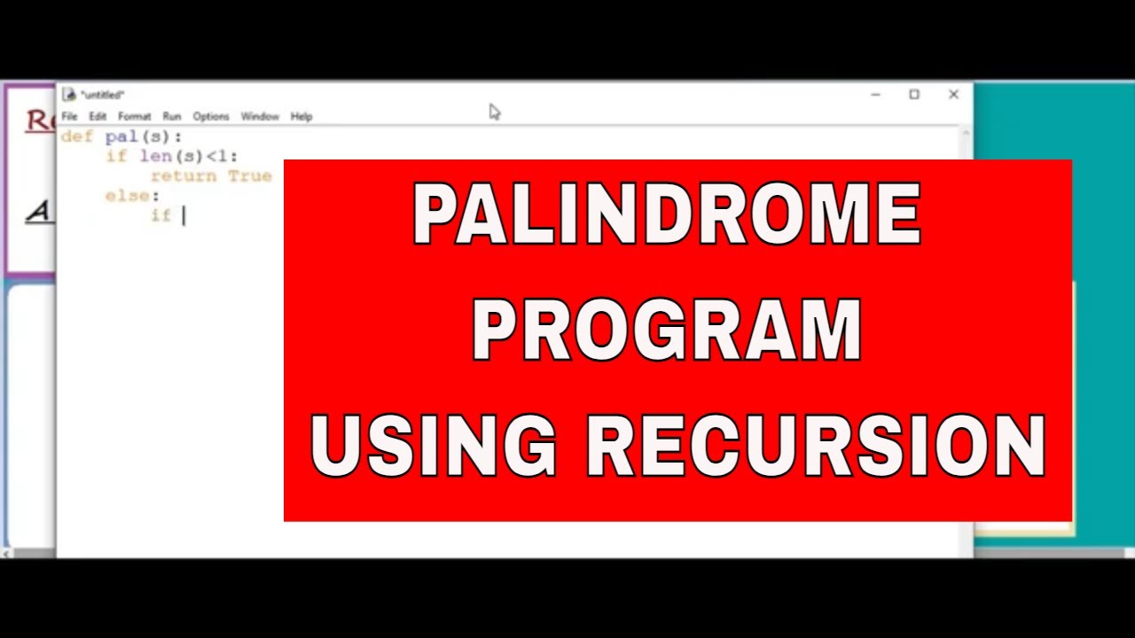 PYTHON PROGRAM 14: PALINDROME USING RECURSION|PALINDROME USING RECURSIVE FUNCTION