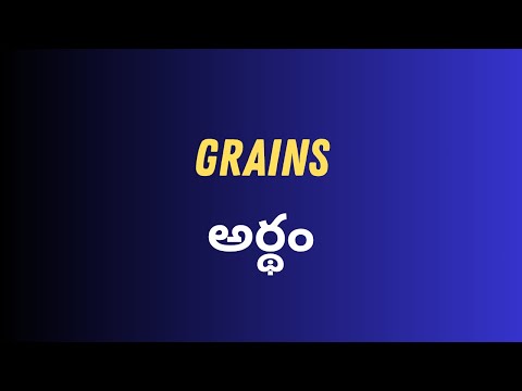 Grains Meaning in Telugu with Examples | Grains తెలుగు లో అర్థం