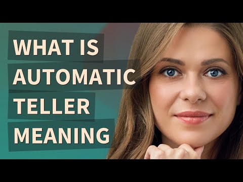 Automatic teller | meaning of Automatic teller
