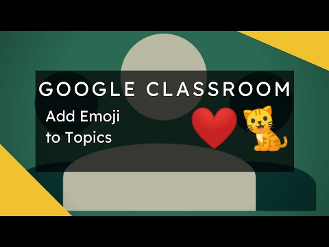 Google Classroom - Add Emoji ❤️ 🐈 to Topics