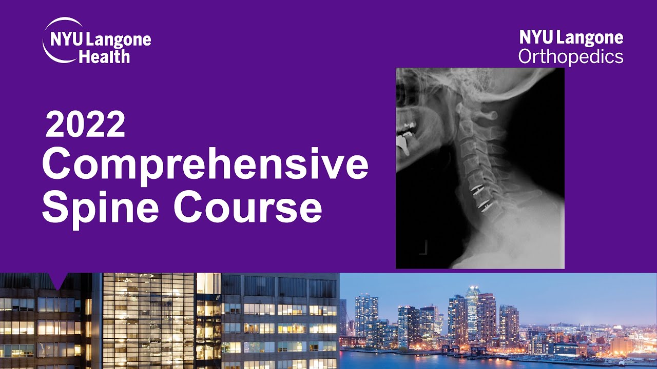 Comprehensive Spine Course 2022 - NYU Langone Orthopedics