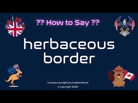 ๐ฟ๐ผ How to Pronounce herbaceous border? (CORRECTLY) | Pronunciation Planet