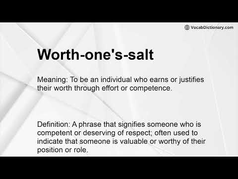 Worth-one's-salt Meaning