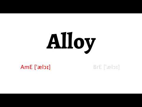How to Pronounce alloy in American English and British English