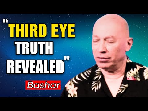 Bashar Channeling:Bashar’s Hidden Truth About Opening Your Third Eye and Overcoming Fear Darryl Anka