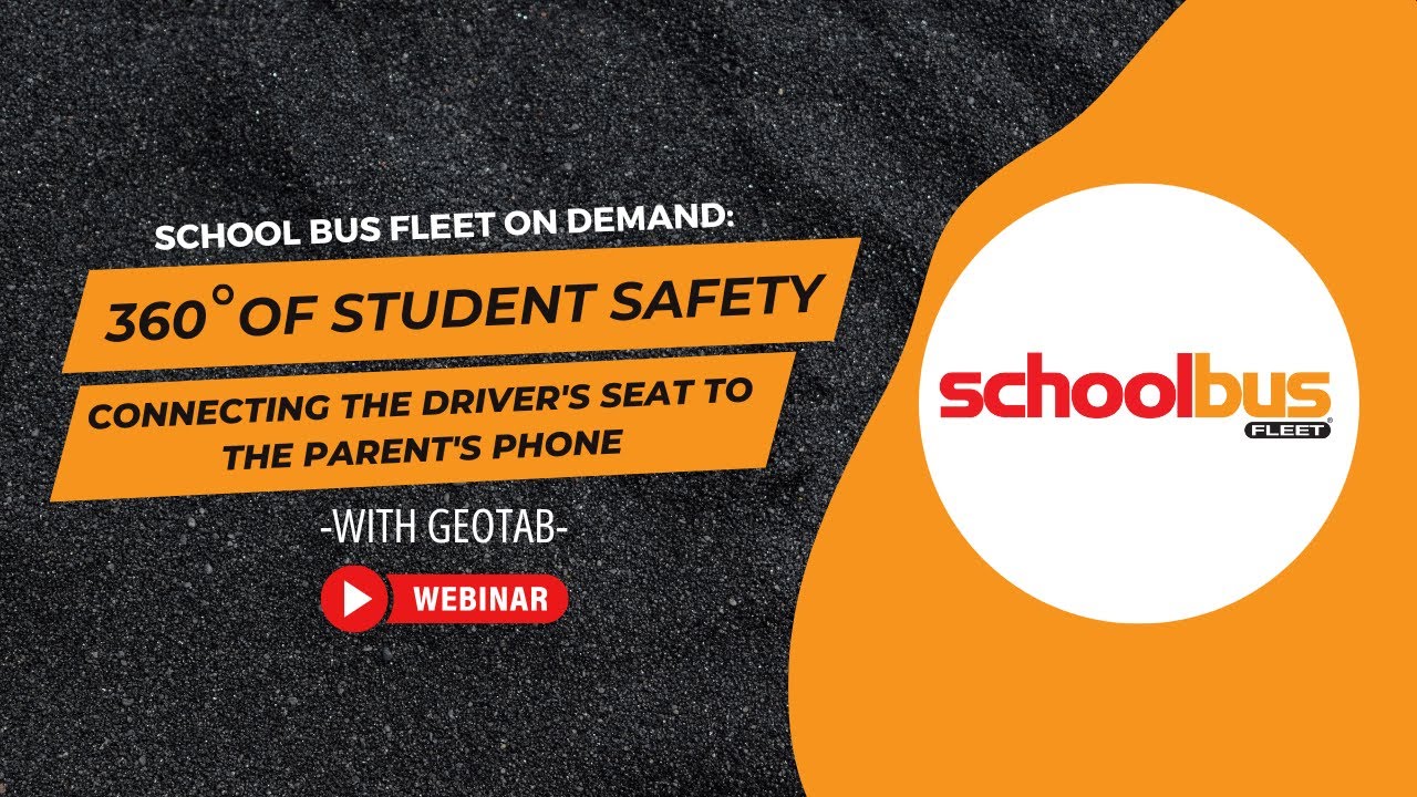 The 360-degree view of student safety: Connecting the driver's seat to the parent's phone