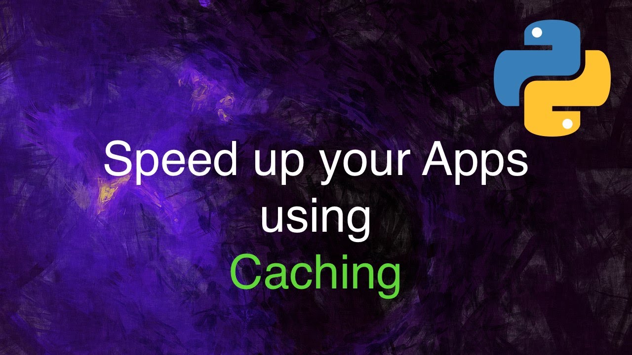 Speed Up your Python Apps with Caching