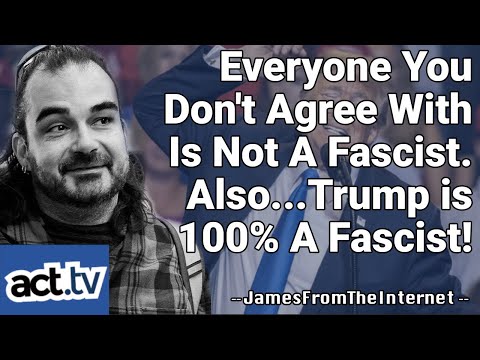 Everyone You Don't Agree With Is Not A Fascist. Also...Trump is 100% A Fascist!