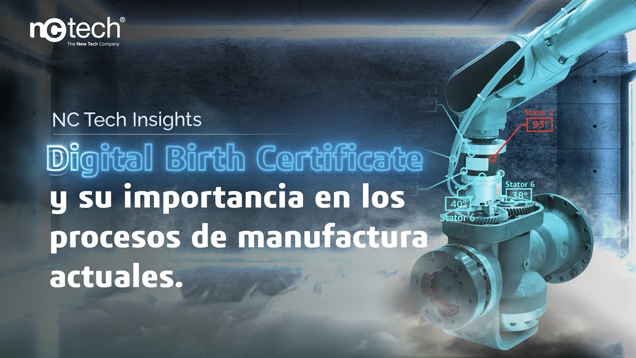 Digital Birth Certificate y su importancia en los procesos de manufactura - NC Tech Insights