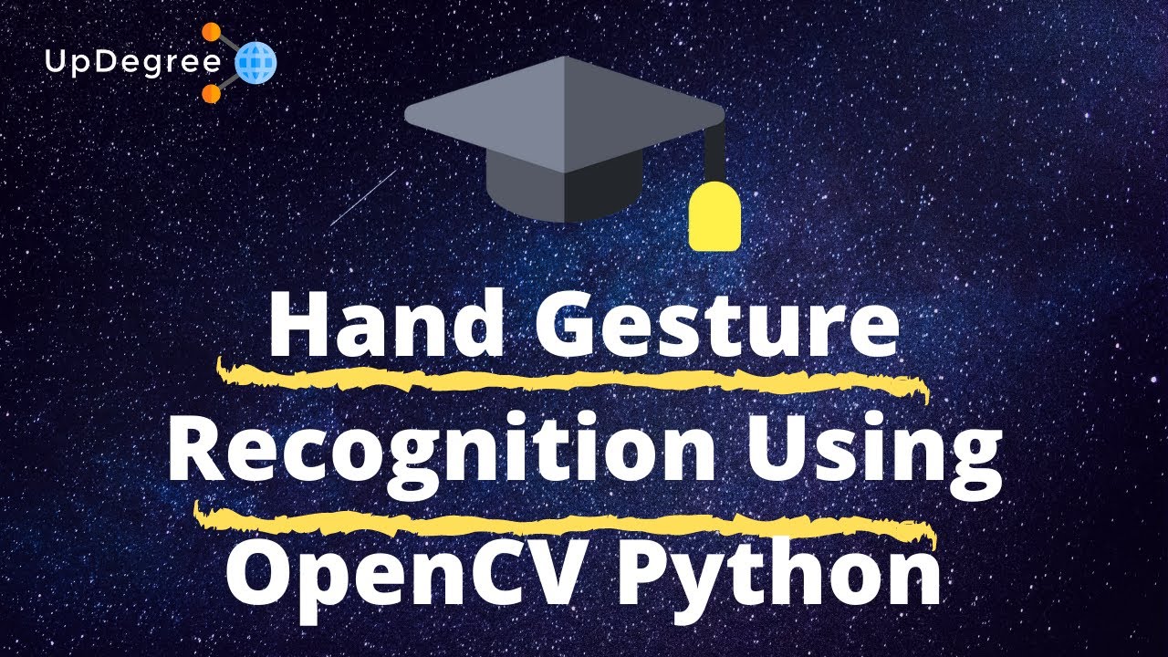 Hand Gesture Recognition Using OpenCV Python | OpenCV Python Tutorial @UpDegree