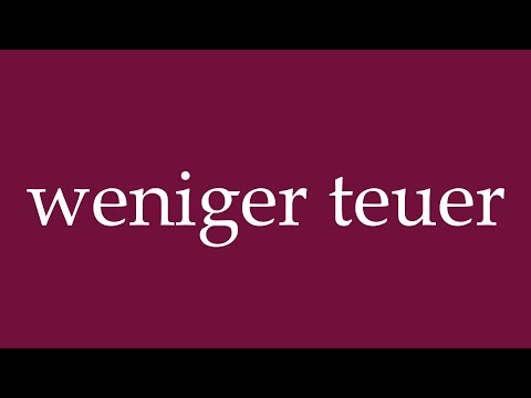 How to Pronounce ''weniger teuer'' (less expensive) Correctly in German