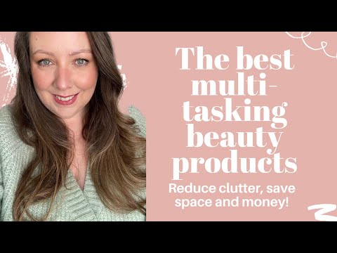 Brilliant multipurpose beauty products! Save space at home and when travelling!