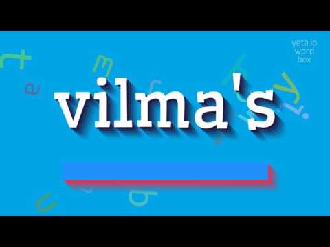 How to say "vilma's"! (High Quality Voices)