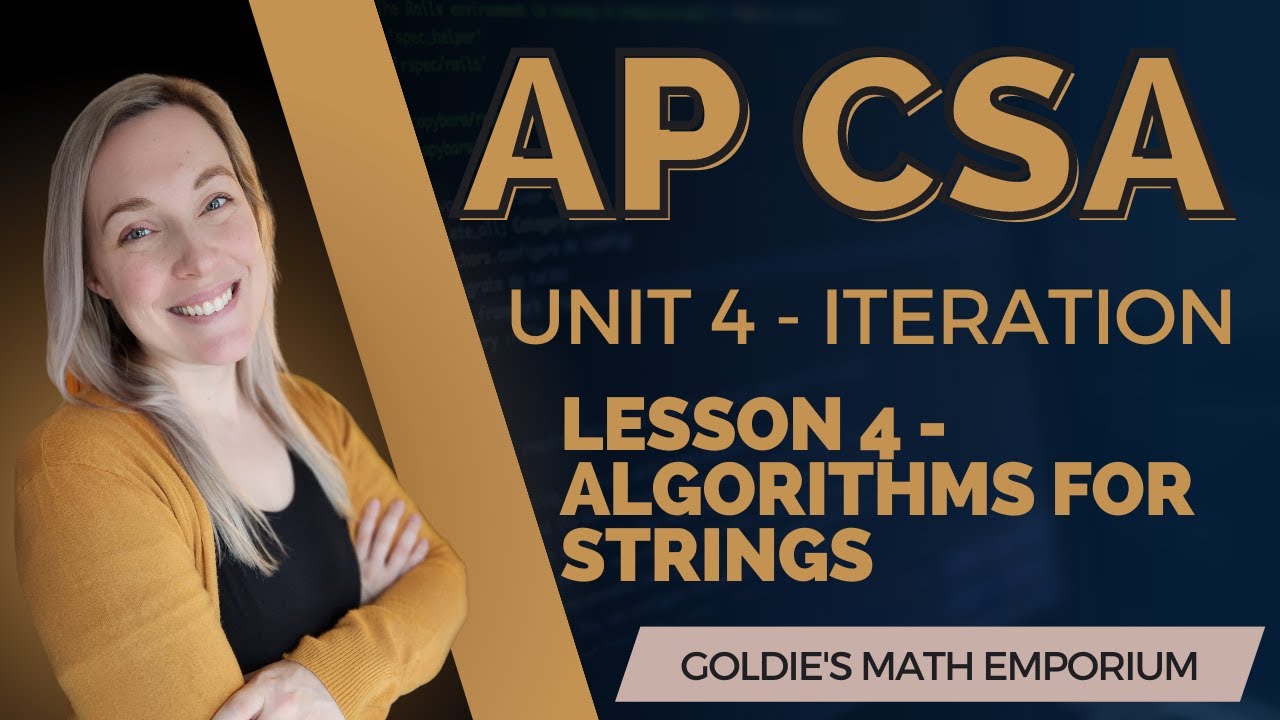 AP CSA - Unit 4: Iteration - Lesson 4: Algorithms for Strings