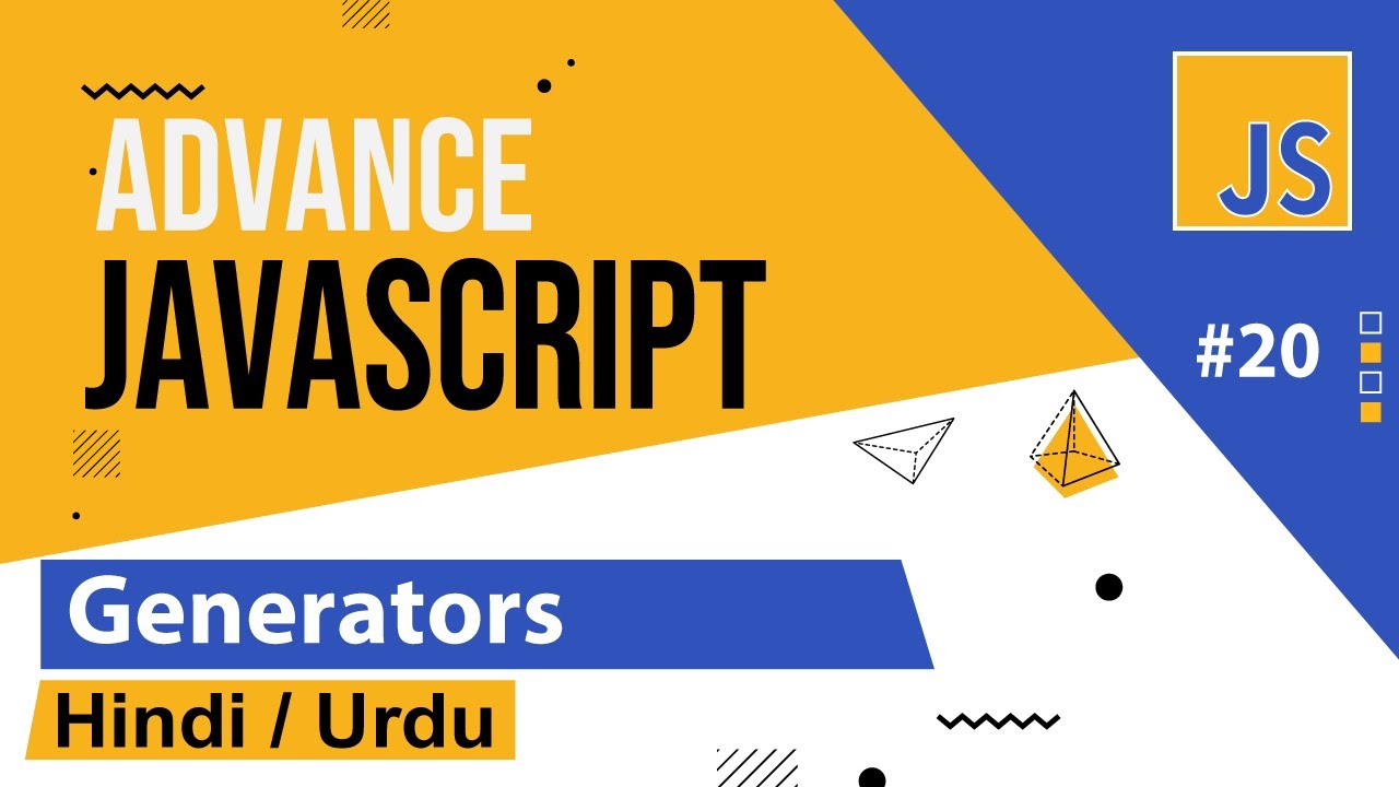 Advance JavaScript - Generators Tutorial in Hindi / Urdu