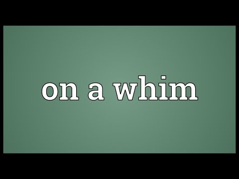 On a whim Meaning