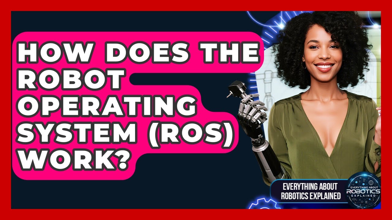How Does The Robot Operating System (ROS) Work? - Everything About Robotics Explained