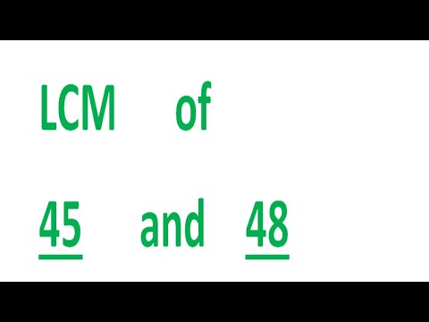 LCM of 45 and 48