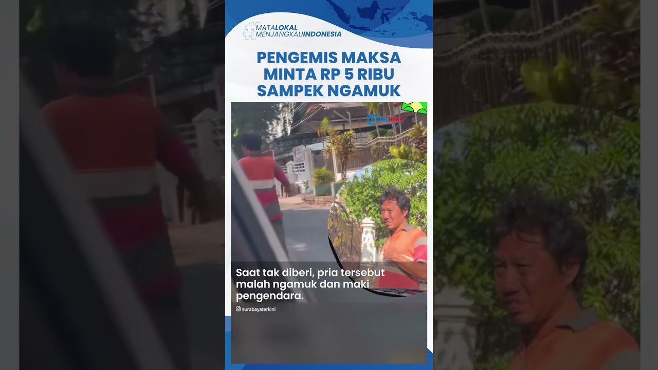 Pengemis di Surabaya Ngamuk Minta Rp 5 Ribu Buat Makan akibat Tak ...
