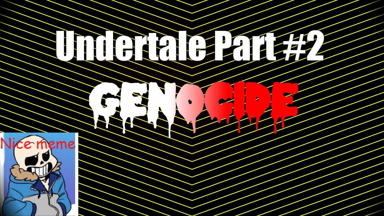 Undertale Genocide Run PART 2