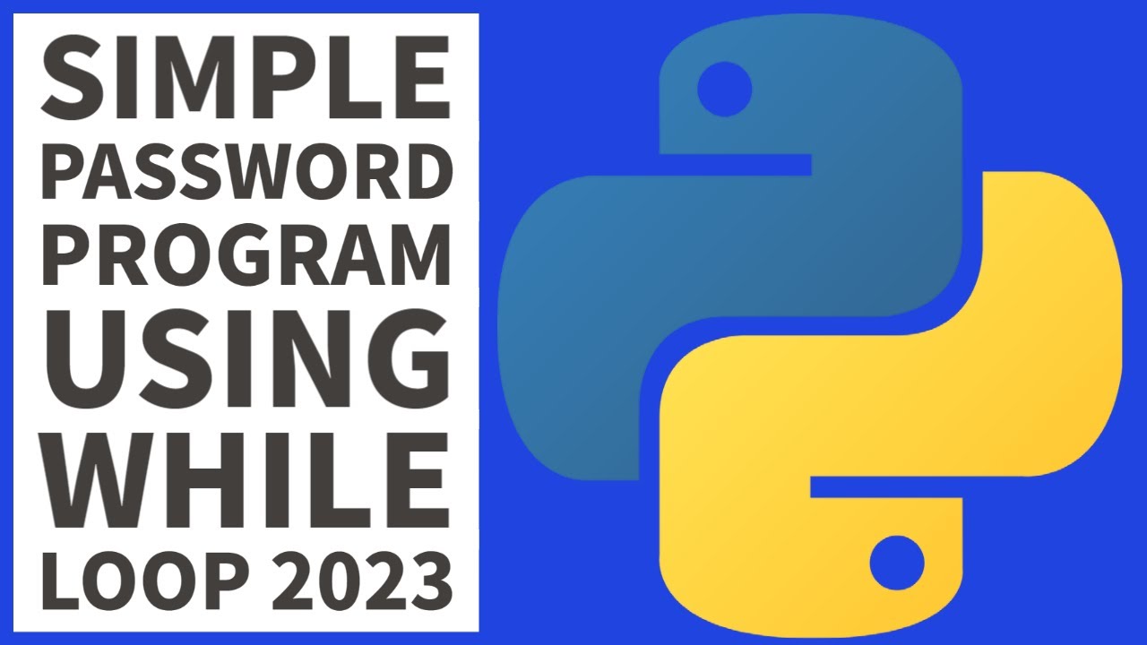Python Password Program Using While Loop 2023