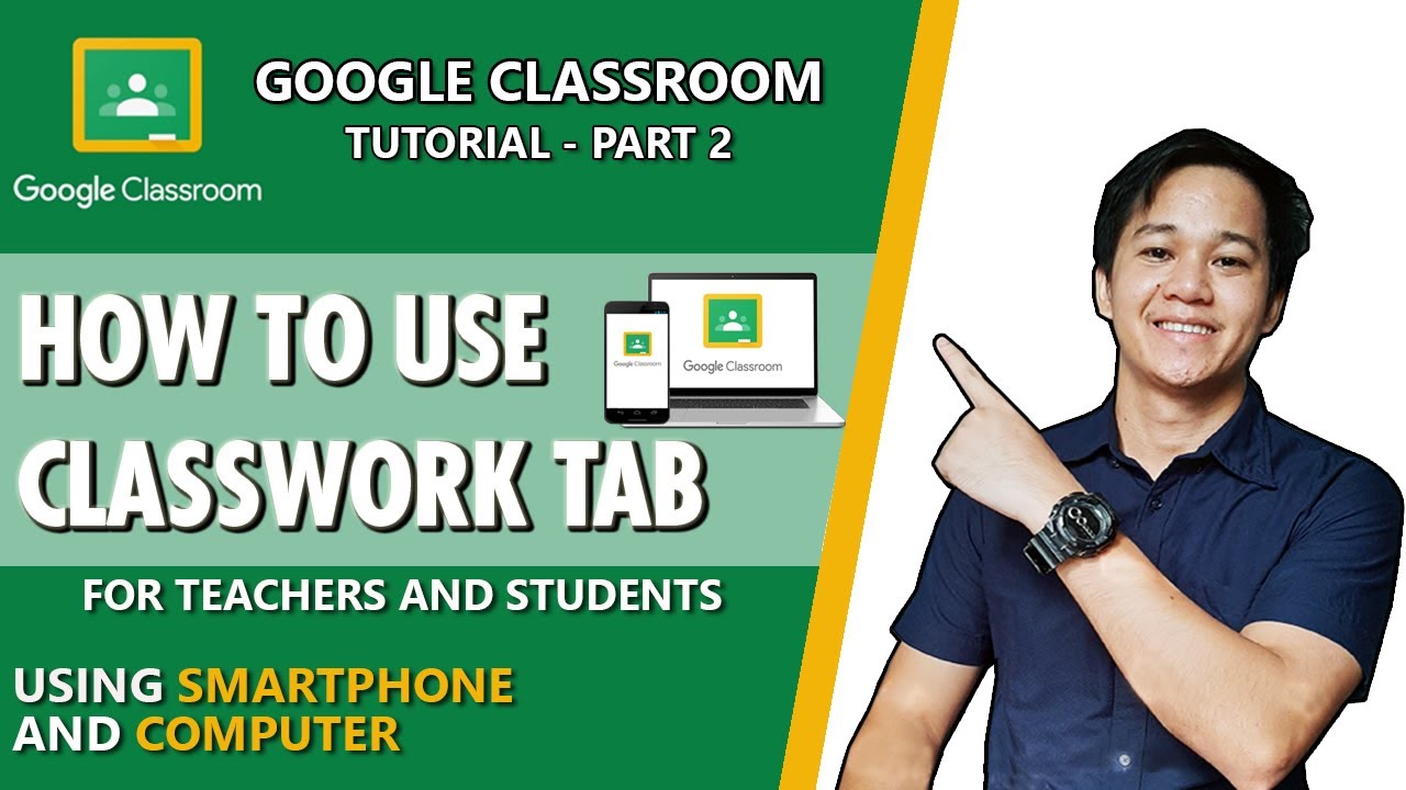 GOOGLE CLASSROOM TUTORIAL | Part 2 | How to use Classwork Tab using Smartphone and Computer