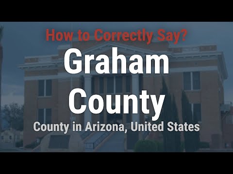 How to Pronounce Graham County, Arizona (Correctly!)