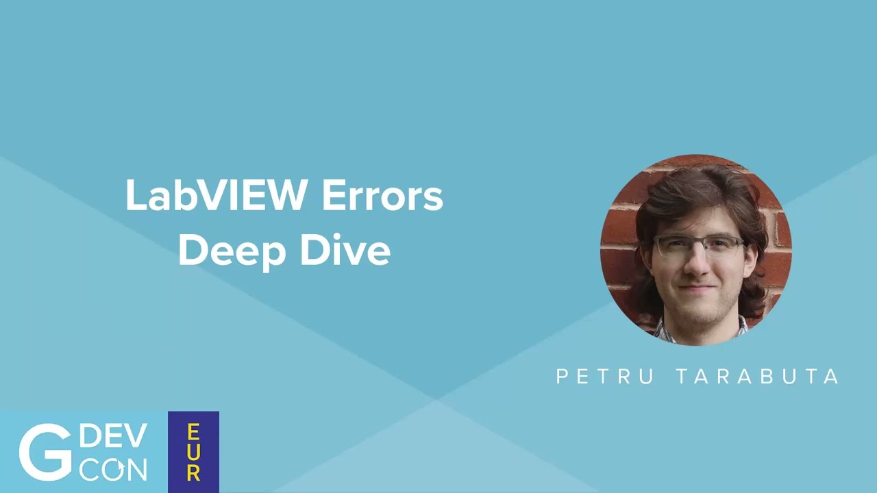 LabVIEW Errors Deep Dive - Petru Tarabuta - GDevCon#5